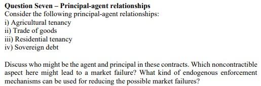 Solved Question Seven - Principal-agent relationships | Chegg.com