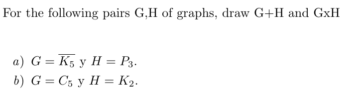 For the following pairs G,H ﻿of graphs, draw G+H ﻿and | Chegg.com