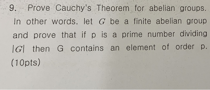 Solved 9. Prove Cauchy's Theorem for abelian groups. In | Chegg.com