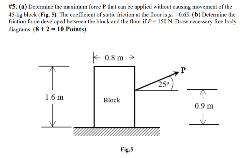 Solved 5 A Determine The Maximum Force P That Can Be
