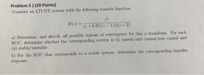 Solved Problem 5) (20 Points) Consider an LTI DT system with | Chegg.com