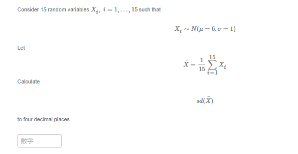 Solved Consider 15 random variables X;, i=1,..., 15 such | Chegg.com