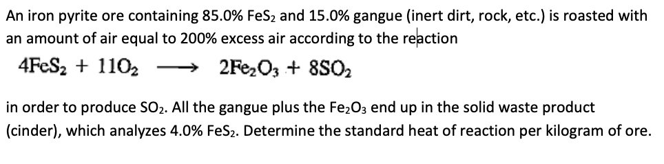 An iron pyrite ore containing 85.0% FeS2 and 15.0% | Chegg.com