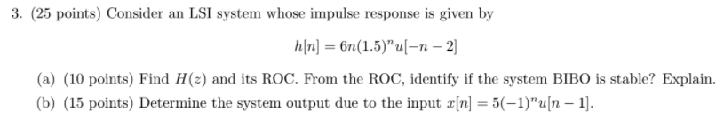 Solved 3. (25 points) Consider an LSI system whose impulse | Chegg.com