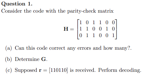 Solved Question 1. Consider the code with the parity-check | Chegg.com