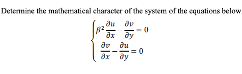 Solved Determine the mathematical character of the system of | Chegg.com