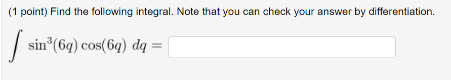 Solved (1 point) Find the following integral. Note that you | Chegg.com