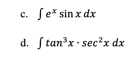 Solved c. Sex sin x dx d. Stan’x · secx dx | Chegg.com