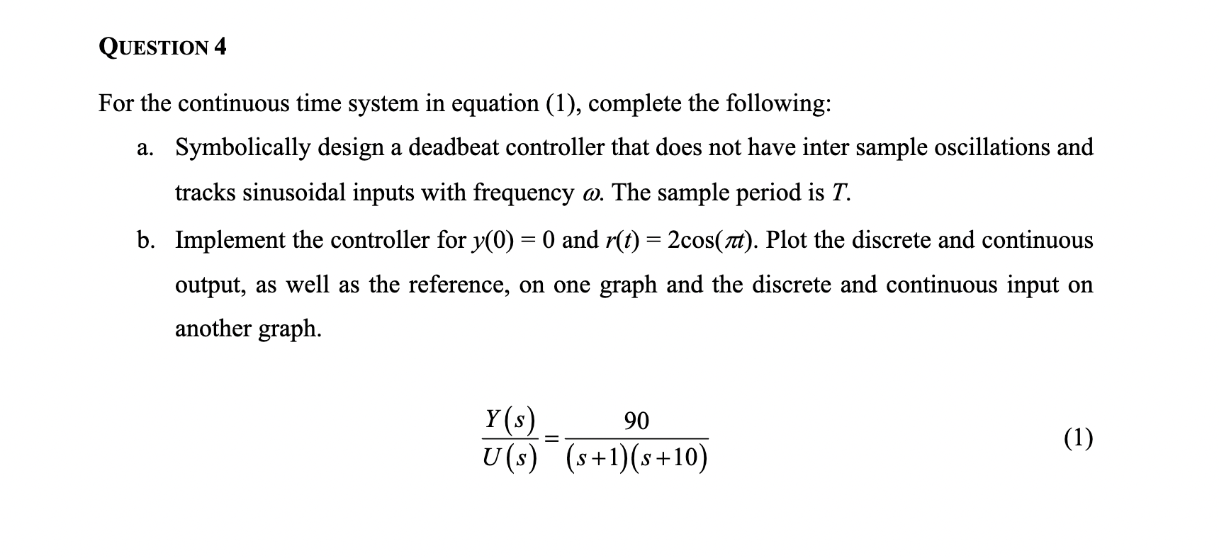 Solved For the continuous time system in equation (1), | Chegg.com