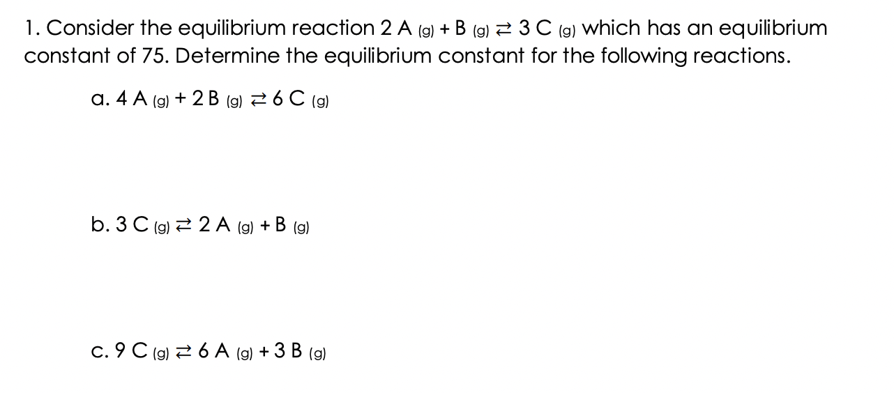 Solved 1. Consider the equilibrium reaction 2A(g)+B(g)⇄3C | Chegg.com
