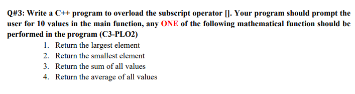 Solved Q#3: Write a C++ program to overload the subscript | Chegg.com