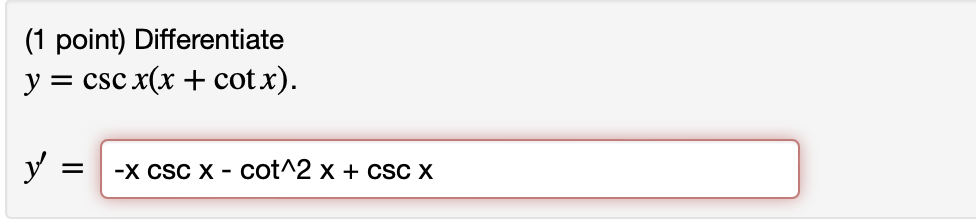 Solved (1 point) Differentiate y=cscx(x+cotx) y′: | Chegg.com