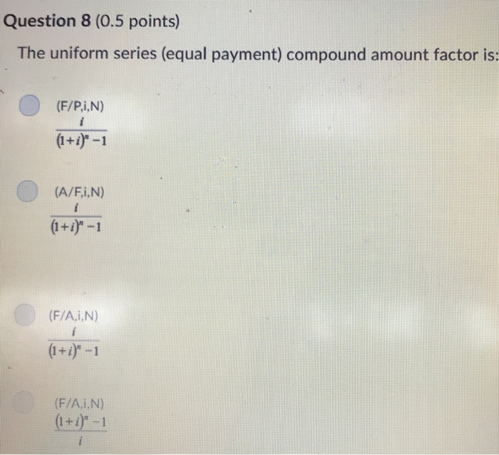Solved Question 7 (0.5 points) The single payment compound | Chegg.com