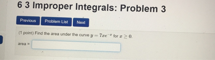 Solved 6 3 Improper Integrals: Problem 3 Previous Problem | Chegg.com