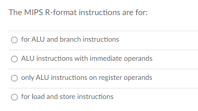 Solved The MIPS R-format instructions are for: for ALU and | Chegg.com