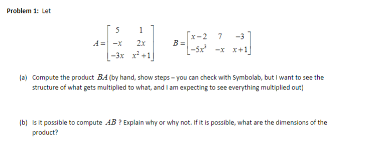Solved Problem 1: Let A=⎣⎡5−x−3x12xx2+1⎦⎤B=[x−2−5x37−x−3x+1] | Chegg.com