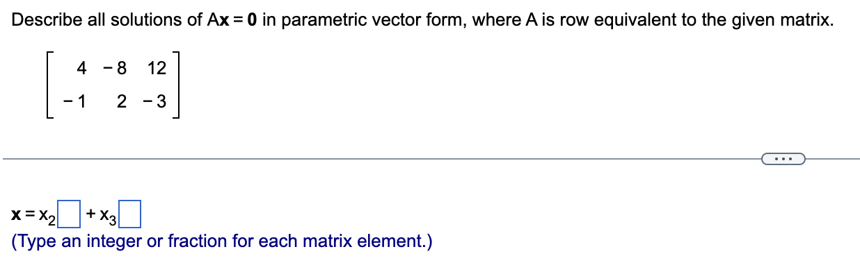 Solved Describe all solutions of Ax=0 in parametric vector | Chegg.com