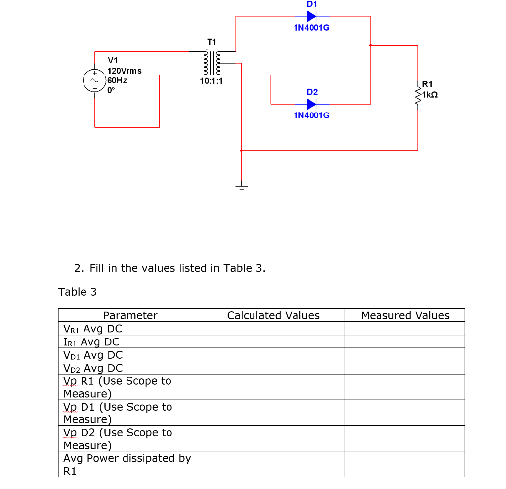 Solved D1 1N4001G V1 120Vrms n 60Hz R1 0° D2 1N4001G 2. Fill | Chegg.com
