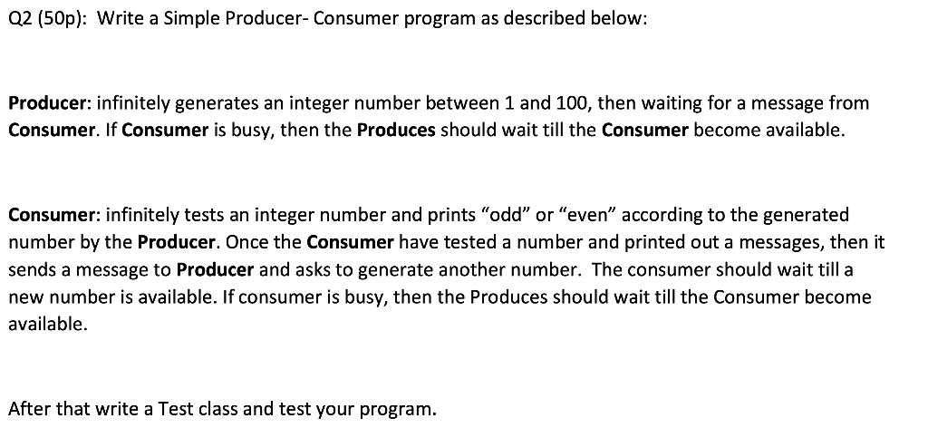 Solved Q2 (50p): Write a Simple Producer- Consumer program | Chegg.com
