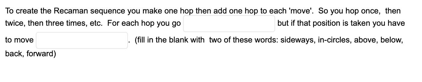 Solved then To create the Recaman sequence you make one hop | Chegg.com