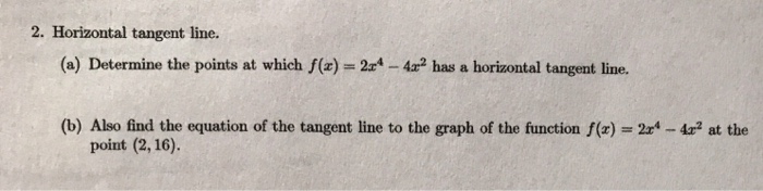 Solved 2. Horizontal tangent line. (a) Determine the points | Chegg.com