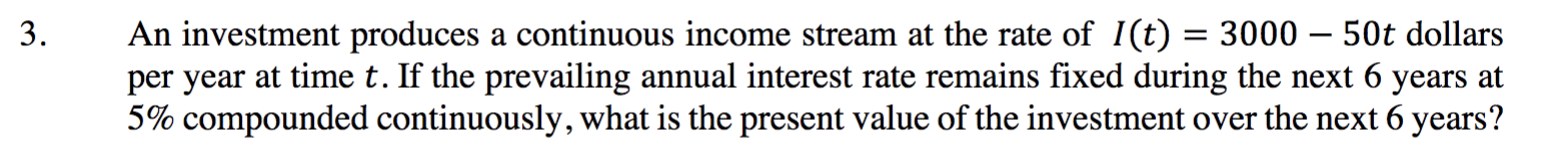 Solved 3. An investment produces a continuous income stream | Chegg.com