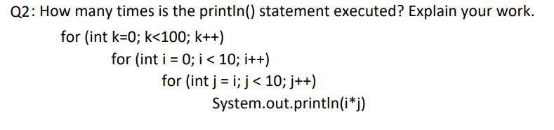 Solved Q2: How many times is the println() statement | Chegg.com