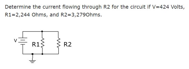 Solved Determine the current flowing through R2 for the | Chegg.com