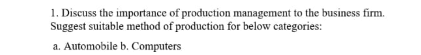 Solved 1. Discuss the importance of production management to | Chegg.com