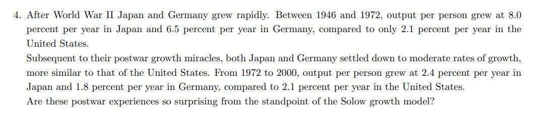 Solved 4. After World War II Japan and Germany grew rapidly. | Chegg.com