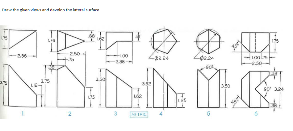 Solved .Draw the given views and develop the lateral surface | Chegg.com