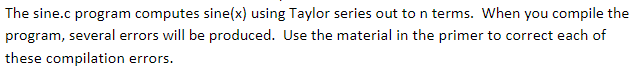 Solved The sine.c program computes sine(x) using Taylor | Chegg.com