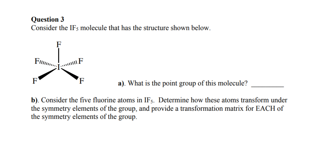 Solved Question 3 Consider the IFs molecule that has the | Chegg.com