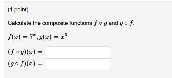 Solved (1 point) Calculate the composite functions fog and | Chegg.com