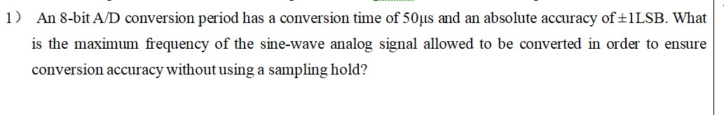 Solved An 8-bit A/D conversion period has a conversion time | Chegg.com