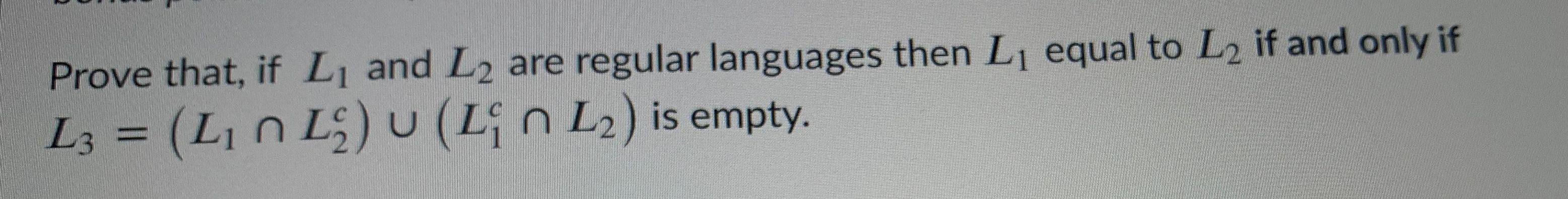 Solved Prove that, if Lj and L2 are regular languages then | Chegg.com