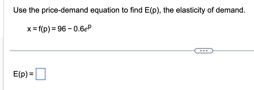 Solved Use the price-demand equation to find E(p), the | Chegg.com