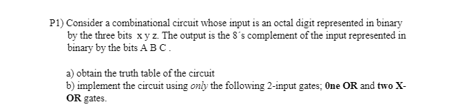 Solved P1 Consider A Combinational Circuit Whose Input Is 