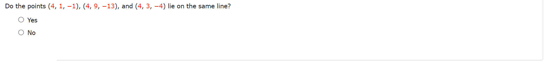 Solved Do the points (4,1,-1),(4,9,-13), ﻿and (4,3,-4) ﻿lie | Chegg.com