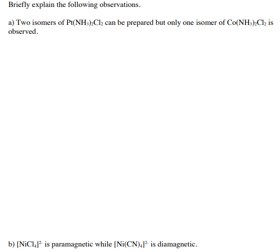 Solved Briefly explain the following observations. a) Two | Chegg.com