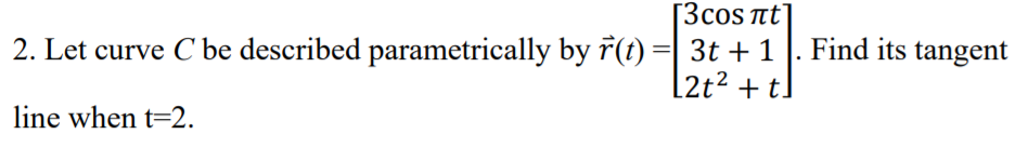 Solved [3cos nt 2. Let curve C be described parametrically | Chegg.com
