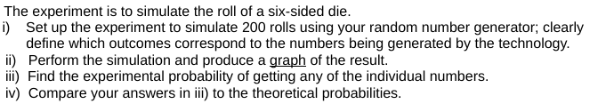 Solved The experiment is to simulate the roll of a six-sided | Chegg.com