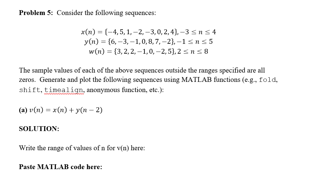 Solved Problem 5: Consider the following sequences: = x(n) = | Chegg.com