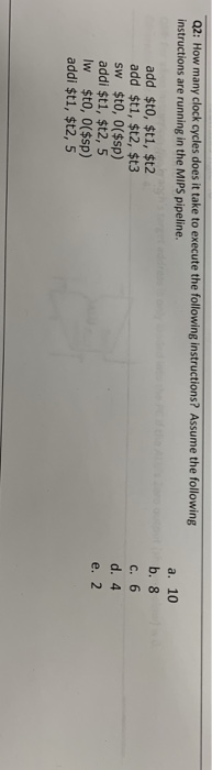 Solved Q2: How many clock cycles does it take to execute the | Chegg.com