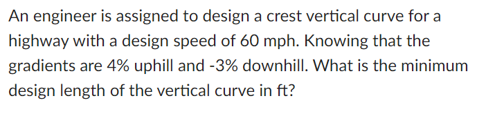 Solved An engineer is assigned to design a crest vertical | Chegg.com