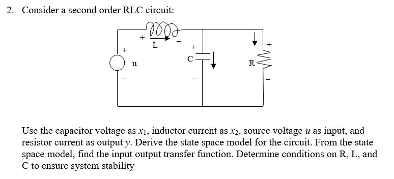 Solved 2. Consider a second order RLC circuit: Use the | Chegg.com