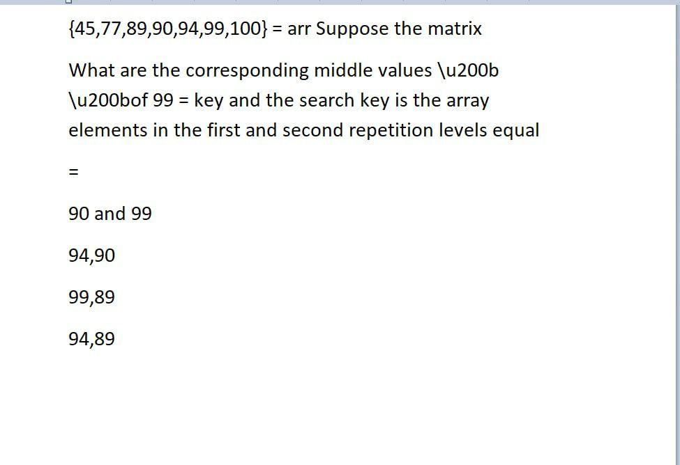 Solved {45,77,89,90,94,99,100} = arr Suppose the matrix What | Chegg.com
