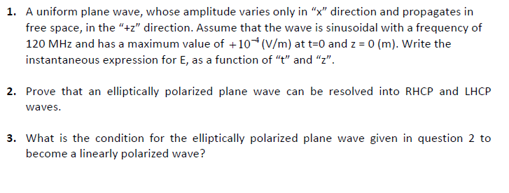 Solved 1. A uniform plane wave, whose amplitude varies only | Chegg.com