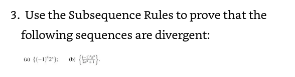 Solved 3. Use the Subsequence Rules to prove that the | Chegg.com