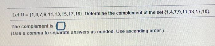 Solved 4,7,9,11,13,15, 17,18). Determine the complement of | Chegg.com